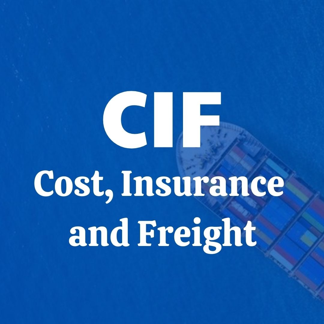 CIF là gì? Trách nhiệm của bên Bán và Mua theo điều kiện CIF